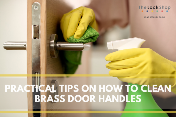Practical Tips on How to Clean Brass Door Handles – The Lock Shop