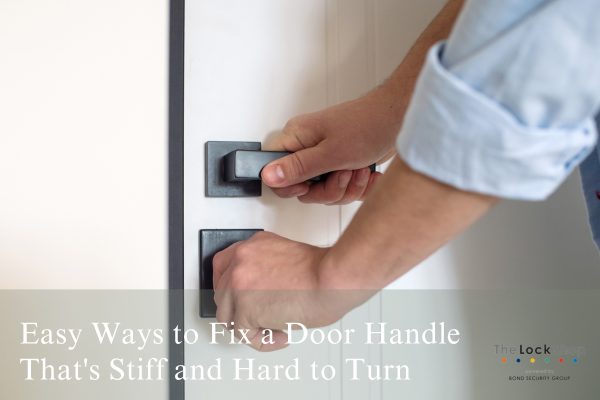Easy Ways to Fix a Door Handle That's Stiff and Hard to Turn – The Lock ...